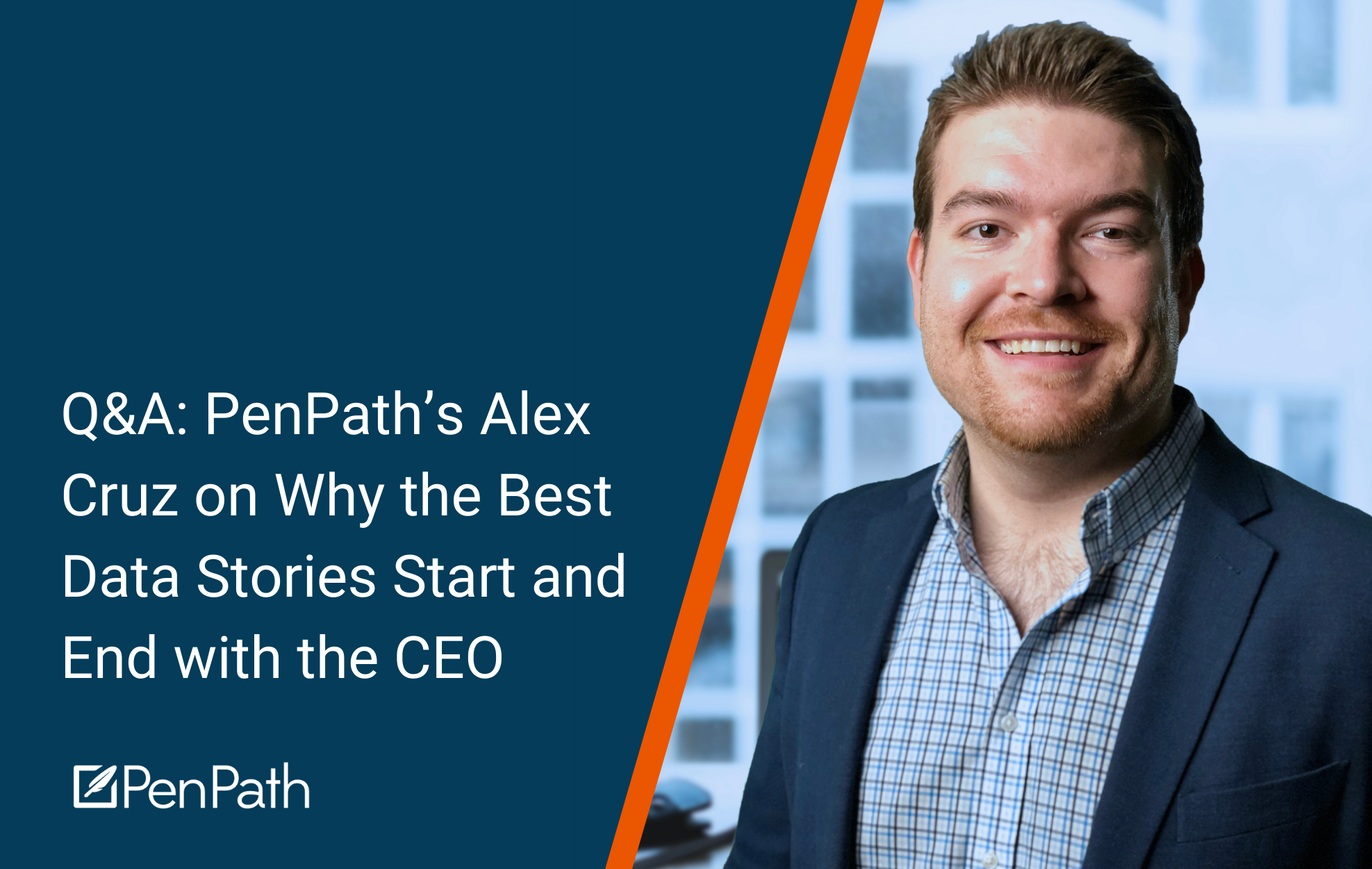 Q&A: PenPath’s Alex Cruz on Why the Best Data Stories Start and End ...